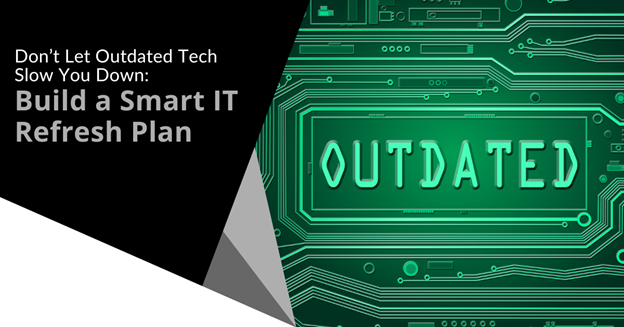 Smart IT Refresh Plan for Businesses - UPTech IT